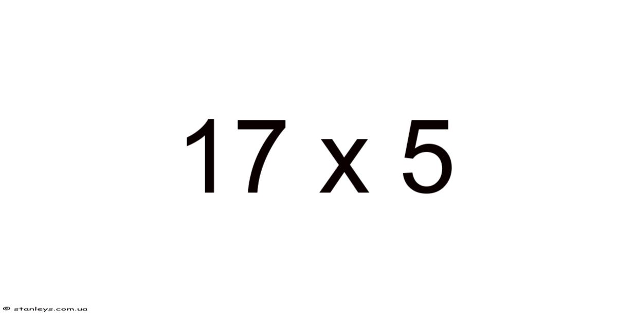 17 X 5